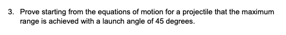 3 prove starting from the equations of motion for a projectile that the ...