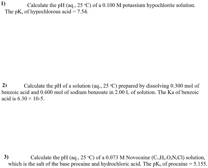 SOLVED: 1) Calculate the pH (aq, 25Â°C) of a 0.100 M potassium hypochlorite solution: The pKa of ...