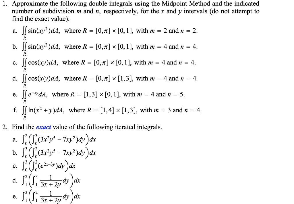 SOLVED: Approximate the following double integrals using the Midpoint Method and the indicated ...