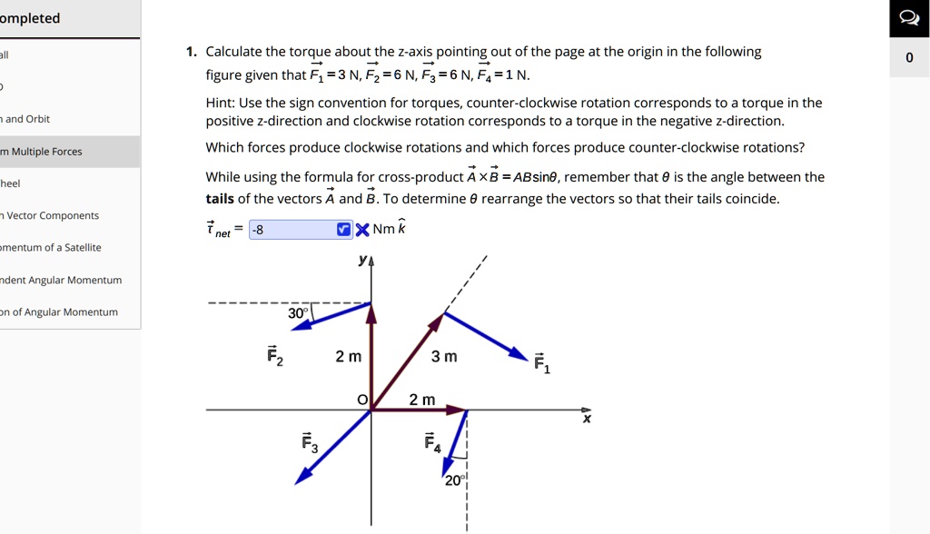 SOLVED: ompleted Calculate the torque about the z-axis pointing out of the page at the origin in ...