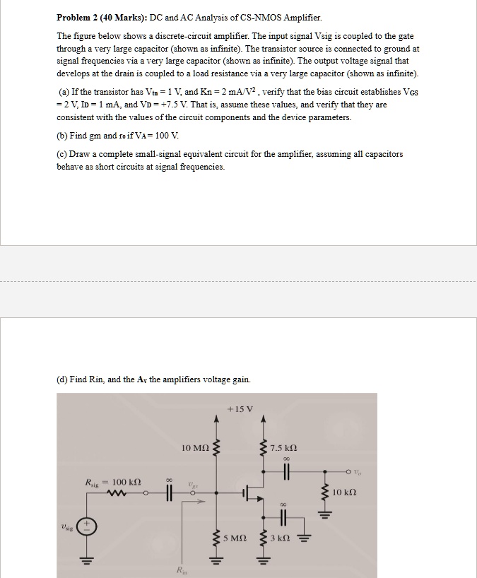 [GET ANSWER] problem 2 40 marks dc and ac analysis of cs nmos amplifier the figure below shows a ...
