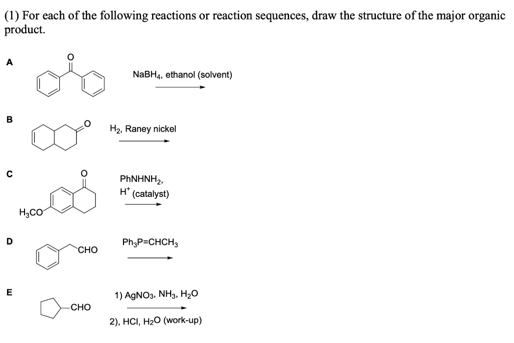 SOLVED: (1) For each of the following reactions or reaction sequences, draw the structure of the ...