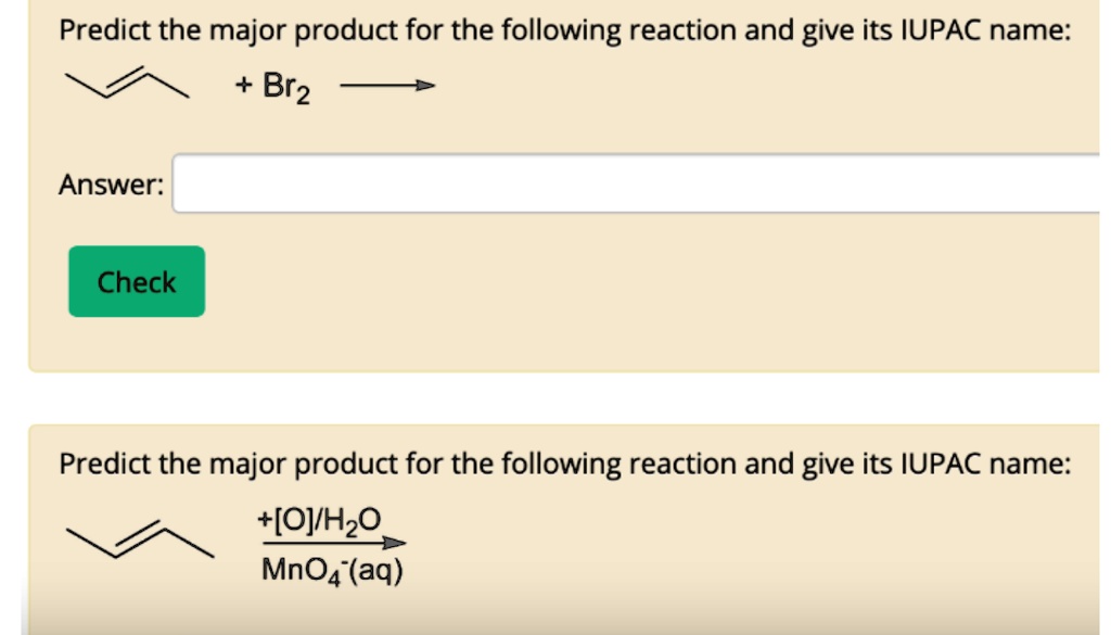 SOLVED: Predict the major product for the following reaction and give ...