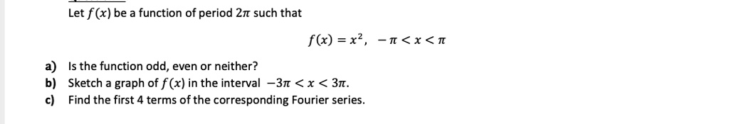 SOLVED: Let f (x) be function of period 2I such that f(x) =x2 T