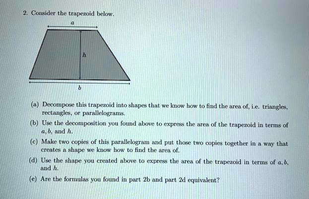 2. Consider the trapezoid below. b h (a) Decompose this trapezoid into ...