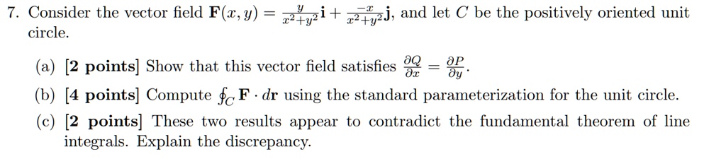 consider the vector field fy zg1 rtyj and let c be the positively oriented unit circle 2 points ...