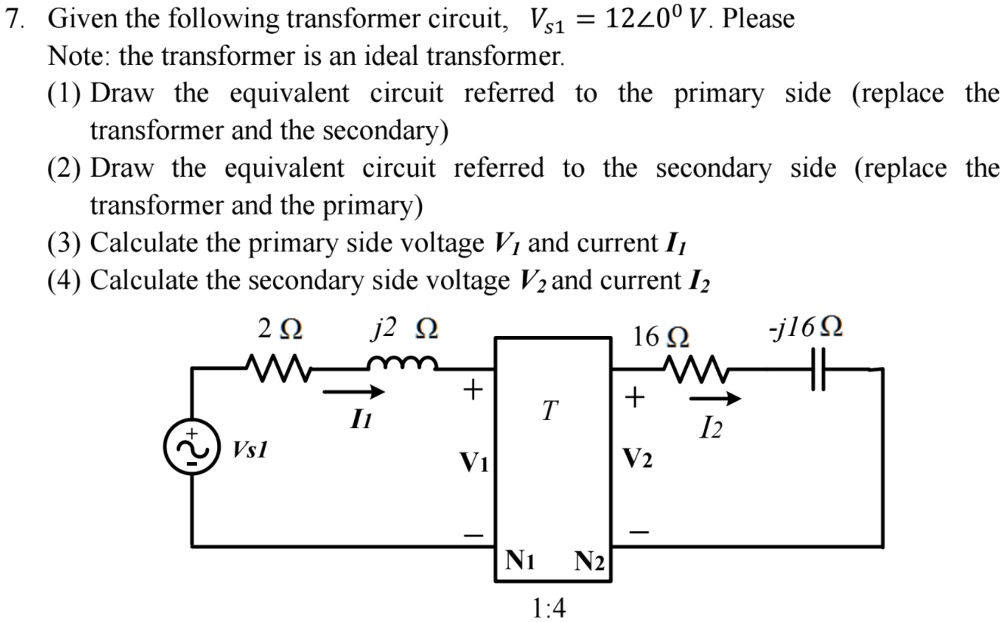 SOLVED: Given the following transformer circuit, Vs1 = 120 V. Please note: the transformer is an ...