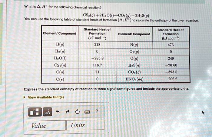 SOLVED: Texts: What is the enthalpy change for the following chemical reaction? CS(g) + 2H2O(l ...