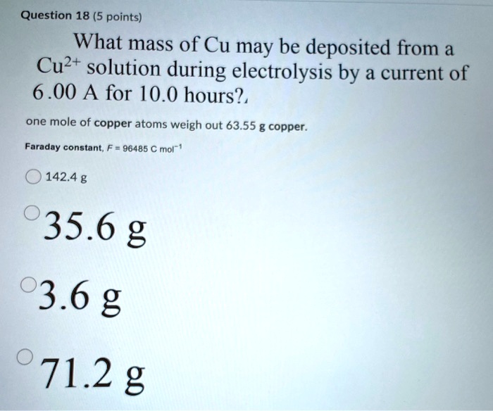 question 18 5 points what mass of cu may be deposited from a cu2 ... question 18 5 points what mass of cu may be deposited from a cu2 ...