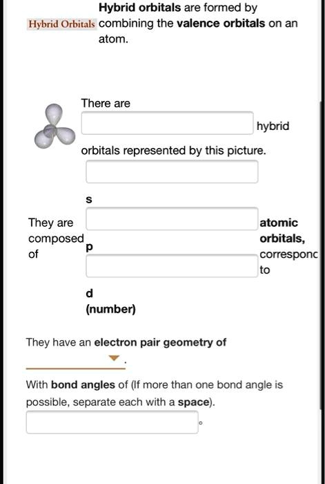 Solved Hybrid Orbitals Are Formed By Hybrid Orbitals Combining The