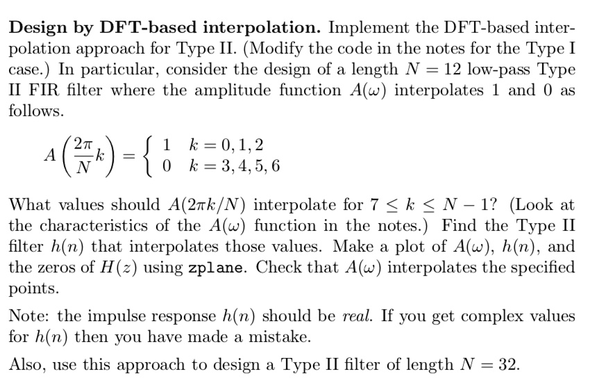 SOLVED: Design by DFT-based interpolation. Implement the DFT-based interpolation approach for ...