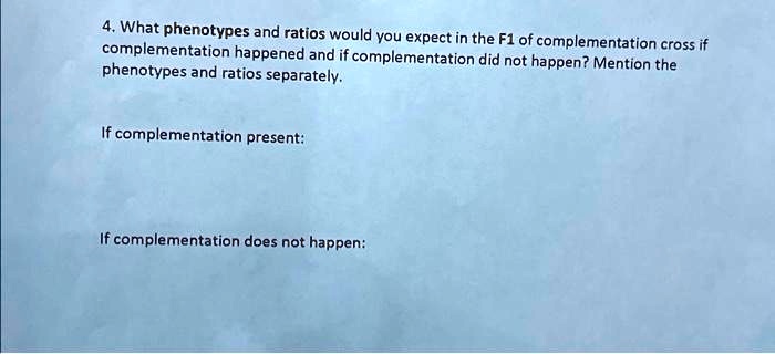 4. What phenotypes and ratios would you expect in the F1 of ...