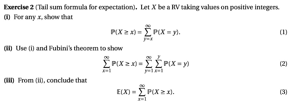 SOLVED: Exercise 2 (Tail sum formula for expectation). Let X be a random variable taking values ...