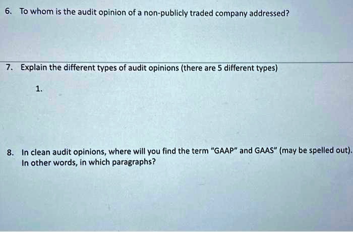 [GET ANSWER] 6. To whom is the audit opinion of a non-publicly traded ...