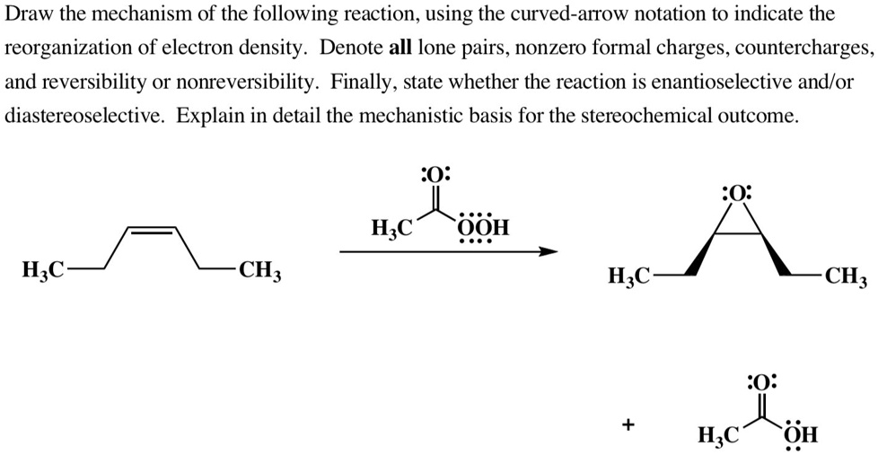 draw the mechanism of the following reaction using the curved arrow notation t0 indicate the ...