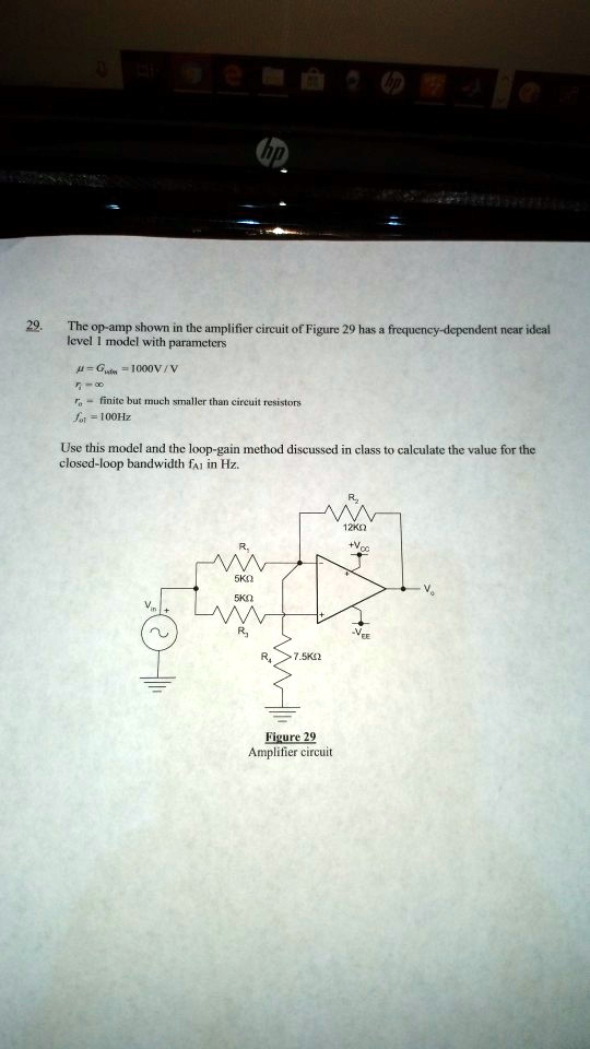 SOLVED: The op-amp shown in the amplifier circuit of Figure 29 has a frequency-dependent near ...