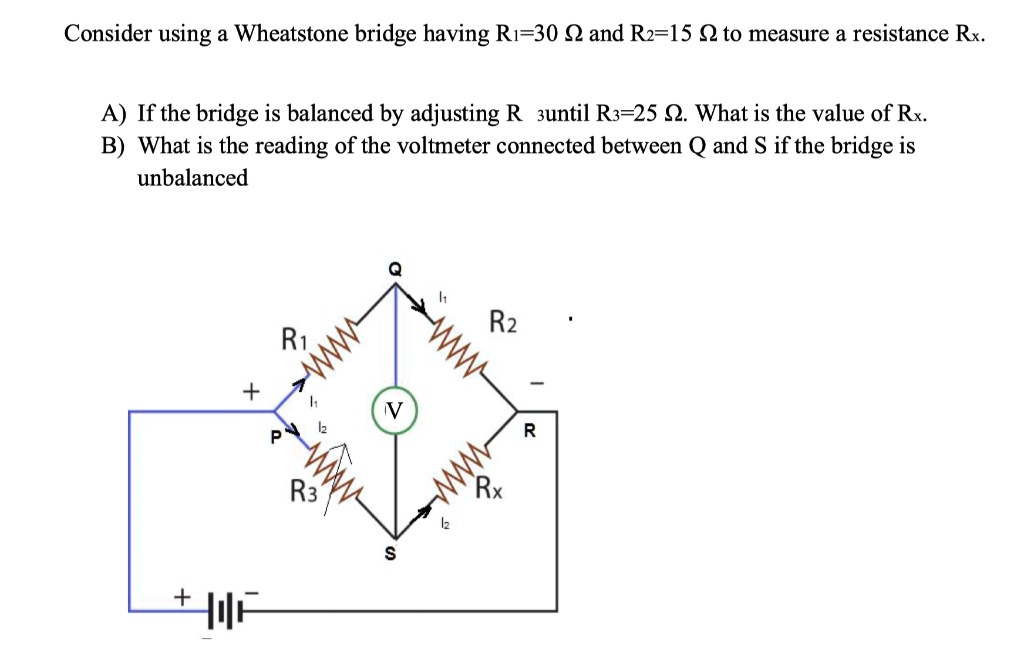 SOLVED: Consider using a Wheatstone bridge having R1 = 30 Î© and R2 ...