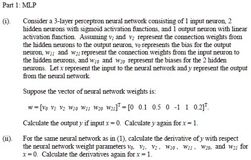 SOLVED: Part 1: MLP (i). Consider a 3-layer perceptron neural network ...