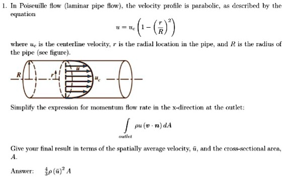 SOLVED: In Poiseuille flow (laminar pipe flow), the velocity profile is ...