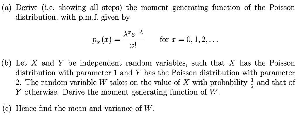SOLVED: a) Derive (i.e. showing all steps) the moment generating function of the Poisson ...
