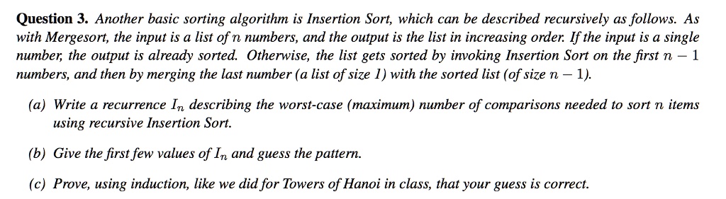 SOLVED: Question 3. Another basic sorting algorithm is Insertion Sort ...