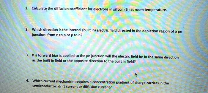 SOLVED: Calculate the diffusion coefficient for electrons in silicon ...