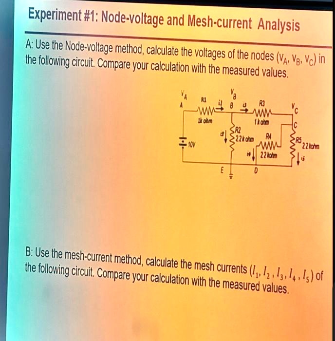 SOLVED: Experiment #1: Node-voltage and Mesh-current Analysis A: Use ... SOLVED: Experiment #1: Node-voltage and Mesh-current Analysis A: Use ...