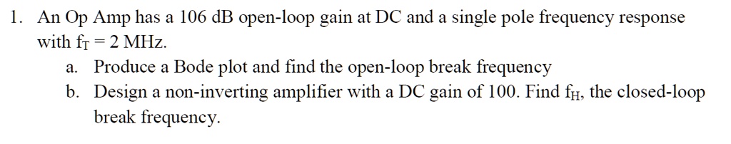 SOLVED: An Op Amp has a 106 dB open-loop gain at DC and a single pole ...