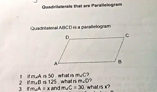 SOLVED: Quadrilaterals that are Parallelogram Quadrilateral ABCD is a ...