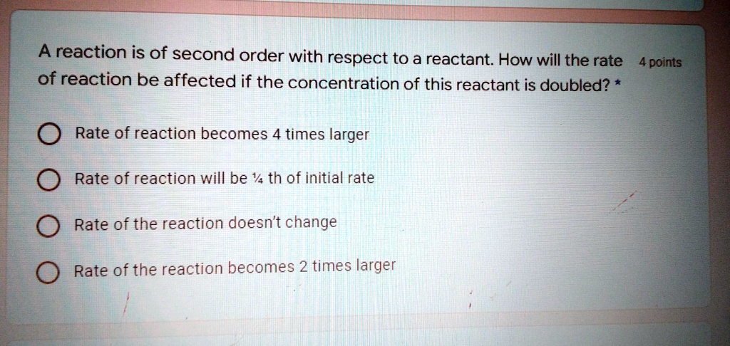 SOLVED: A reaction is of second order with respect to a reactant: How will the rate points of ...