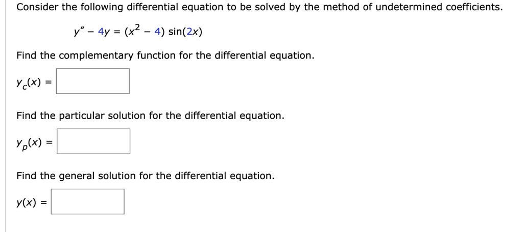 SOLVED: Consider the following differential equation to be solved by the method of undetermined ...