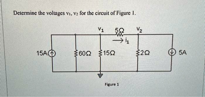 SOLVED: Determine the voltages V1 and V2 for the circuit of Figure 1. V1 = 52 MHz I = 15 A R ...