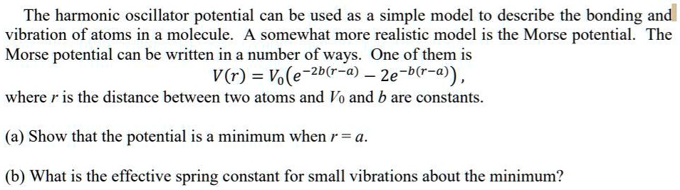 SOLVED: The harmonic oscillator potential can be used as simple model ...