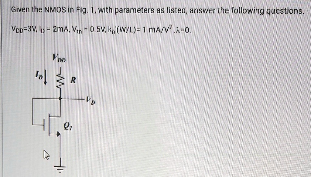 SOLVED: a. What is the operating region of the NMOS? b. What is the overdrive voltage (Vov)? c ...
