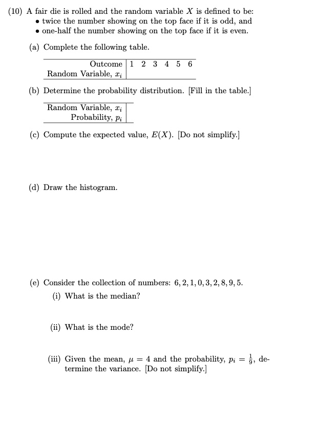 SOLVED: 10 A fair die is rolled and the random variable X is defined to be twice the number ...