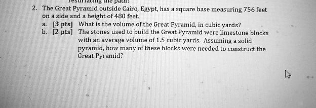 SOLVED: The Great Pyramid outside Cairo, Egypt; has square base ...