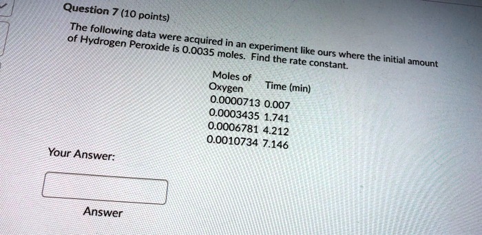 SOLVED: Question (10 points) The following Hydrogen 'data were acquired Peroxide is 0.0035e in ...