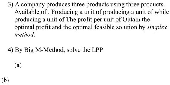 SOLVED: 3A company produces three products using three products ...