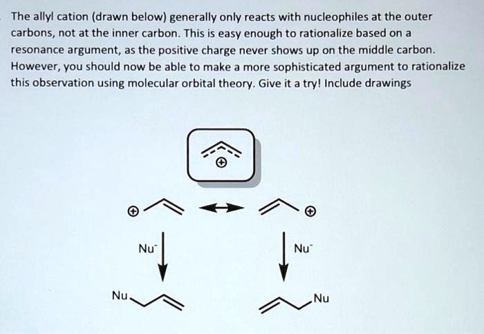 SOLVED: The allyl cation (drawn below) generally only reacts with ...