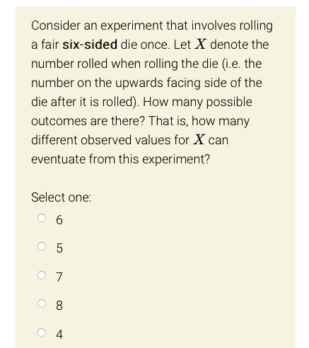 consider an experiment that involves rolling fair six sided die once let x denote the number ...