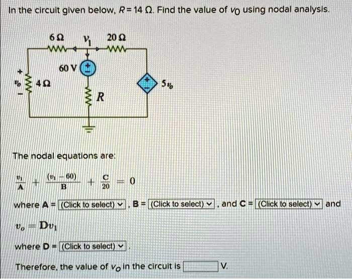 SOLVED: In the circuit given below, R = 14 Ω. Find the value of Vo using nodal analysis. 69 Ω V ...