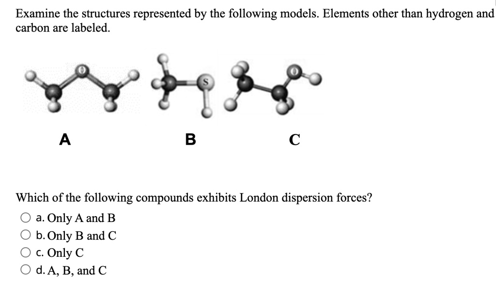 SOLVED: Examine the structures represented by the following models Elements other than hydrogen ...