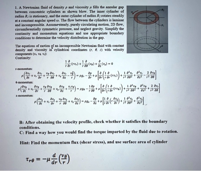 SOLVED: Fluids II. Help and Please Explain A Newtonian fluid of density and viscosity fills the ...