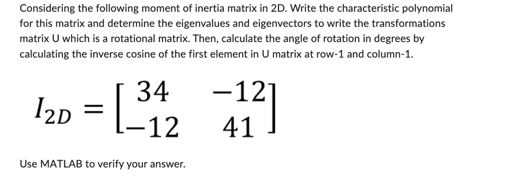 Considering the following moment of inertia matrix in 2D.Write the characteristic polynomial for ...