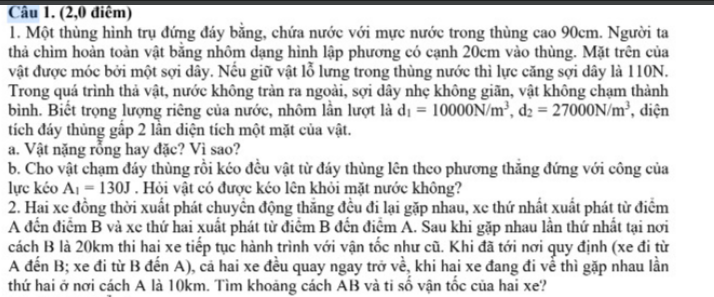 Câu 1. (2,0 ?iêm) 1. M?t thùng hình tr? ??ng ?áy b?ng, ch?a n??c v?i m ...