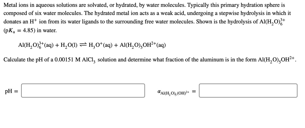 metal ions in aqueous solutions are solvated or hydrated by water ...