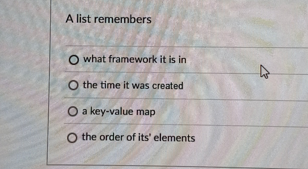 a list remembers what framework it is in the time it was created a key ...