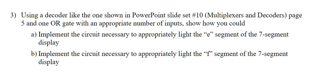 SOLVED: 3) Using a decoder like the one shown in PowerPoint slide set ...