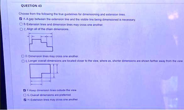QUESTION 43 Choose from the following the true guidelines for ...