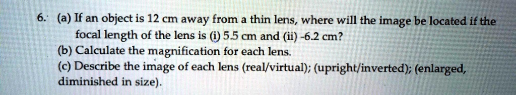 SOLVED: 6. (a) If an object is 12 cm away from a thin lens, where will ...